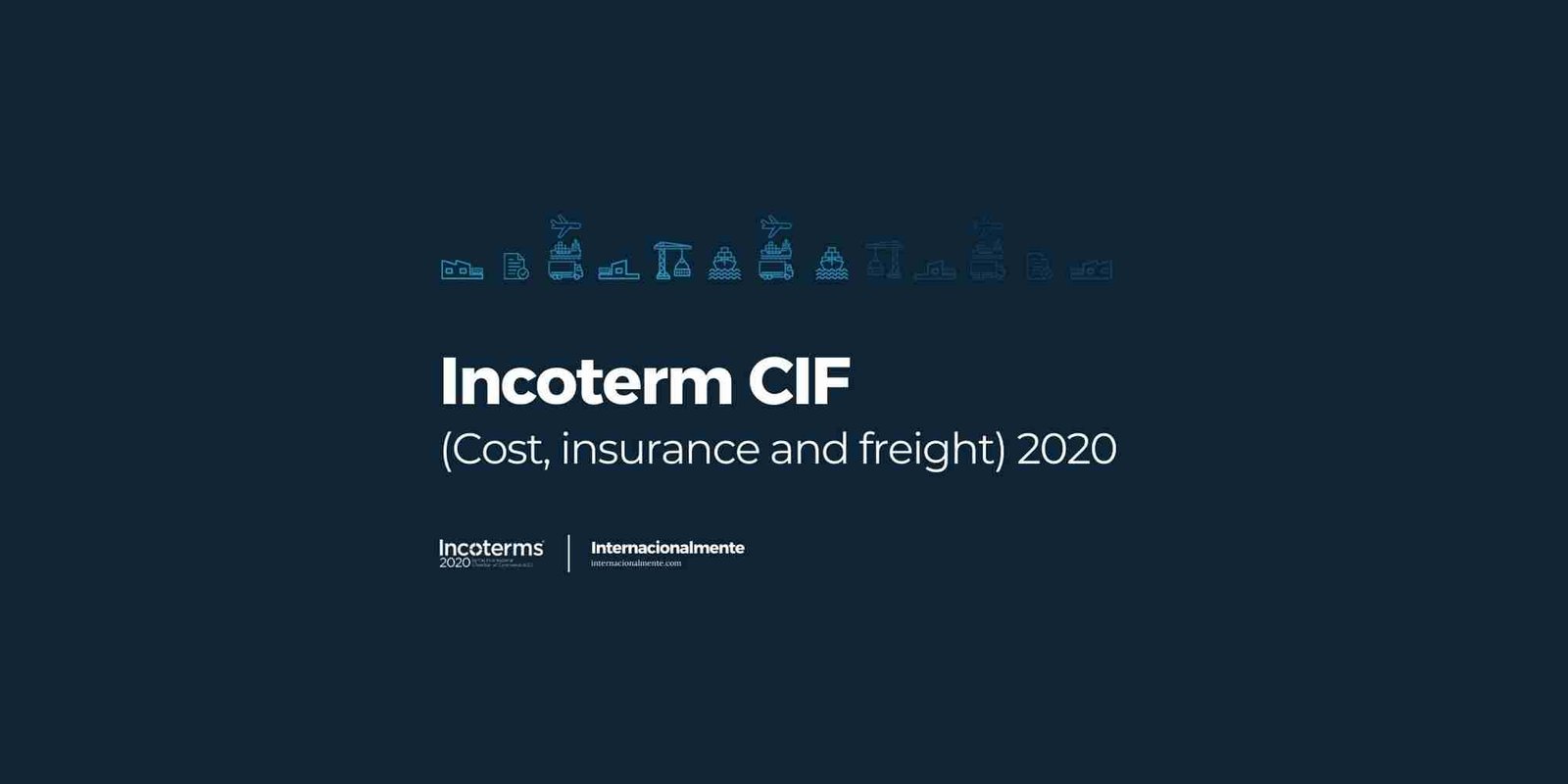 Incoterm CIF (Cost, insurance and freight) 2020 | ¿Qué es y cuándo ...