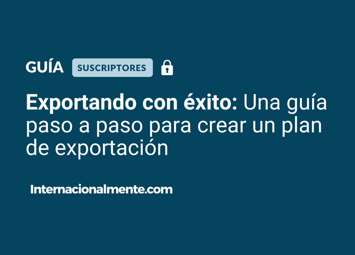 Guía Para Crear Un Plan De Exportación En 2023